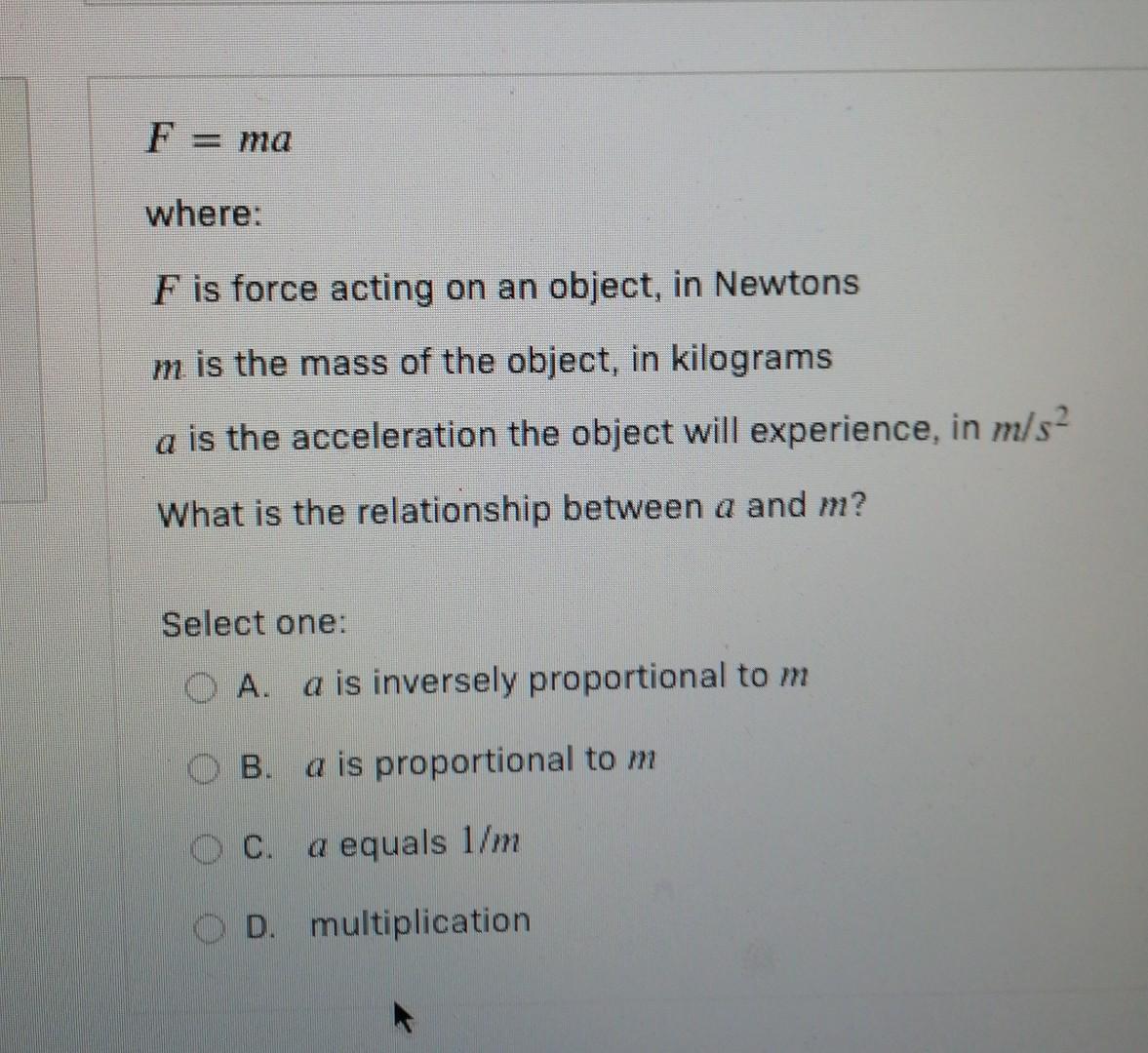 Solved F = ma where: F is force acting on an object, in | Chegg.com