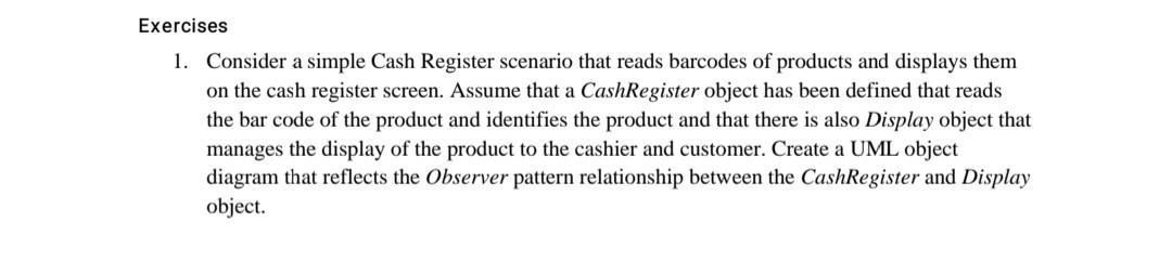 Solved ercises 1. Consider a simple Cash Register scenario | Chegg.com
