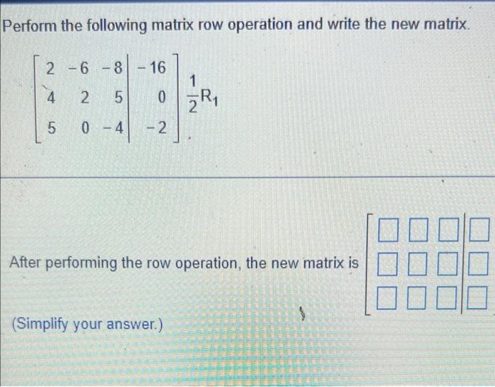Solved Perform the following matrix row operation and write | Chegg.com