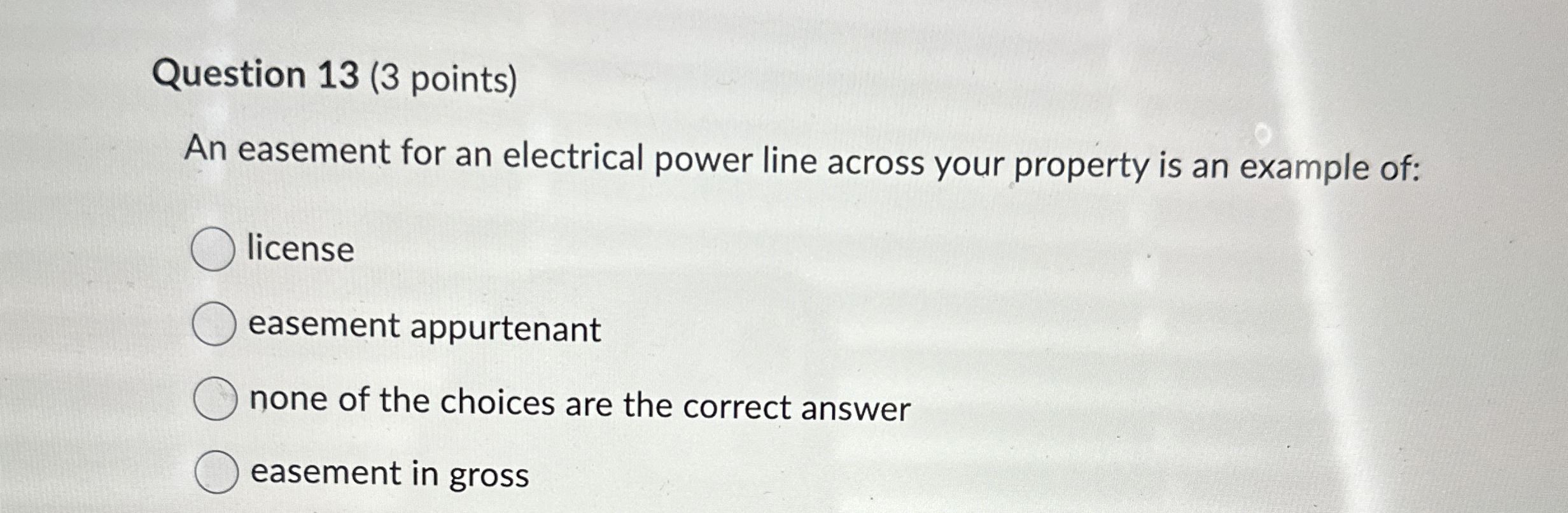 Solved Question 13 (3 ﻿points)An easement for an electrical | Chegg.com