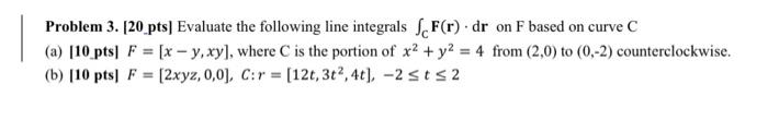 Problem 3. [20_pts] Evaluate the following line | Chegg.com