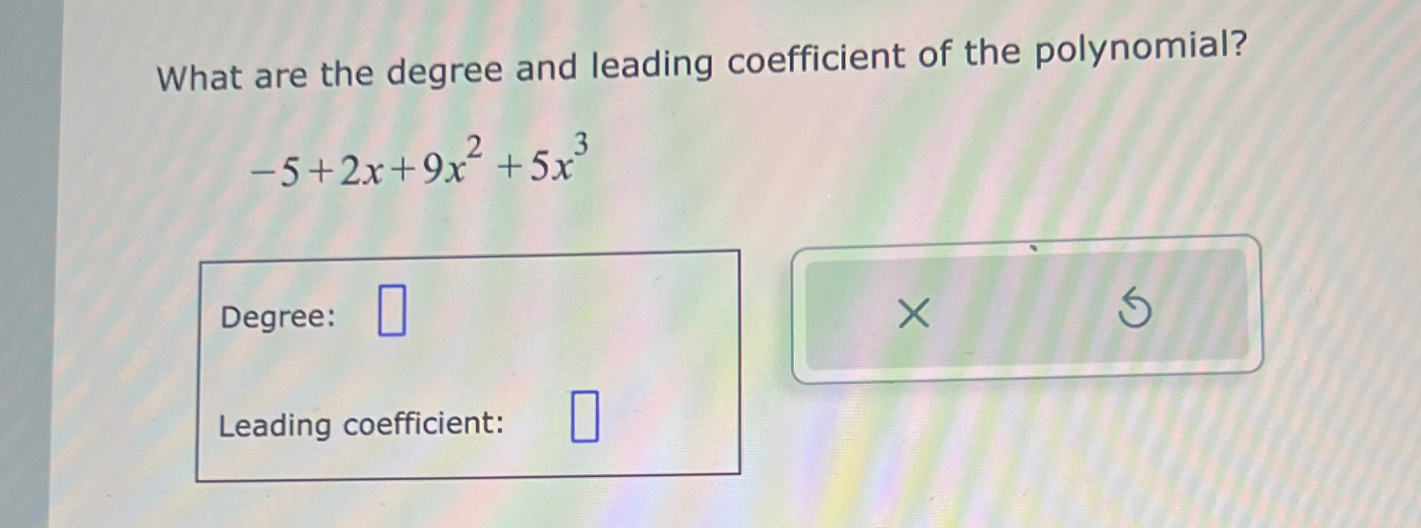Solved What are the degree and leading coefficient of the | Chegg.com