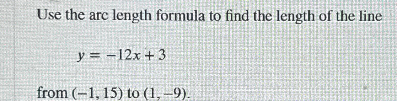Solved Use the arc length formula to find the length of the | Chegg.com
