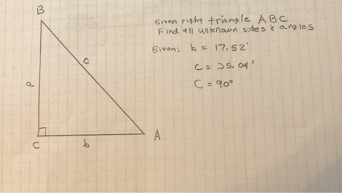 Solved Given right triangle ABC Find all unknown sides & | Chegg.com