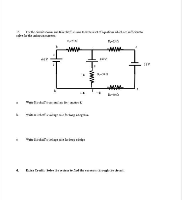 Solved 15. For the circuit shown, use Kirchhoff's Laws to | Chegg.com