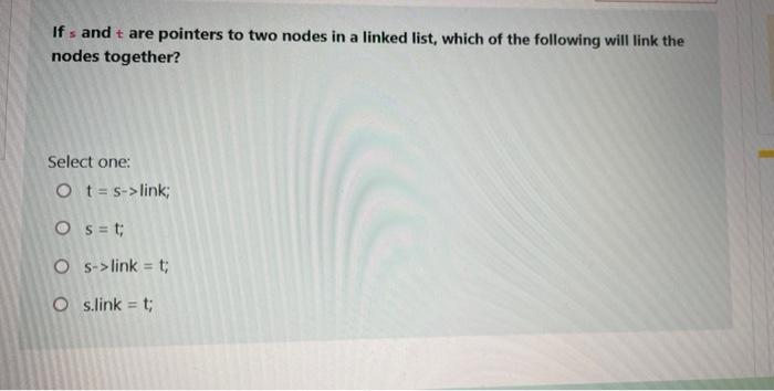 Solved If s and t are pointers to two nodes in a linked | Chegg.com