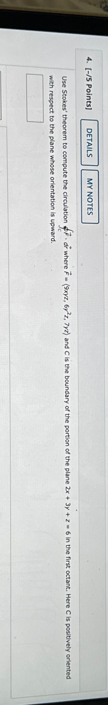 Solved [-/5 ﻿Points]Use Stokes' theorem to compute the | Chegg.com