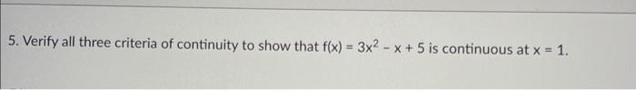 Solved 5. Verify all three criteria of continuity to show | Chegg.com