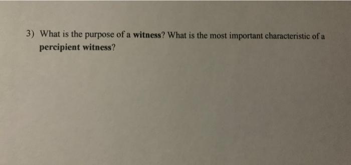 3) What is the purpose of a witness? What is the most | Chegg.com