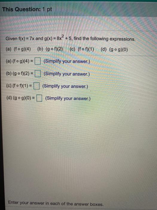 Solved This Question 1 Pt Given F X 7x And G X 8x2