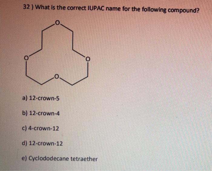 Solved 32) What is the correct IUPAC name for the following | Chegg.com