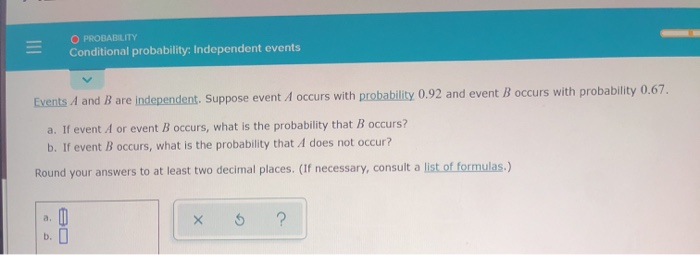 Solved O PROBABILITY - Conditional probability: Independent | Chegg.com