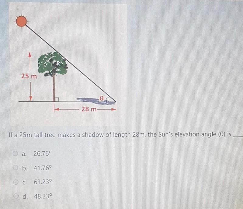 Solved 25 m Ꮎ 28 m If a 25m tall tree makes a shadow of | Chegg.com