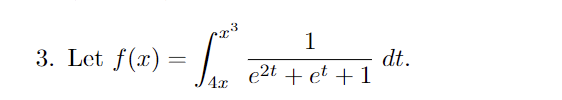Solved Let f(x)=∫4xx31e2t+et+1dt. ﻿find f(2) | Chegg.com