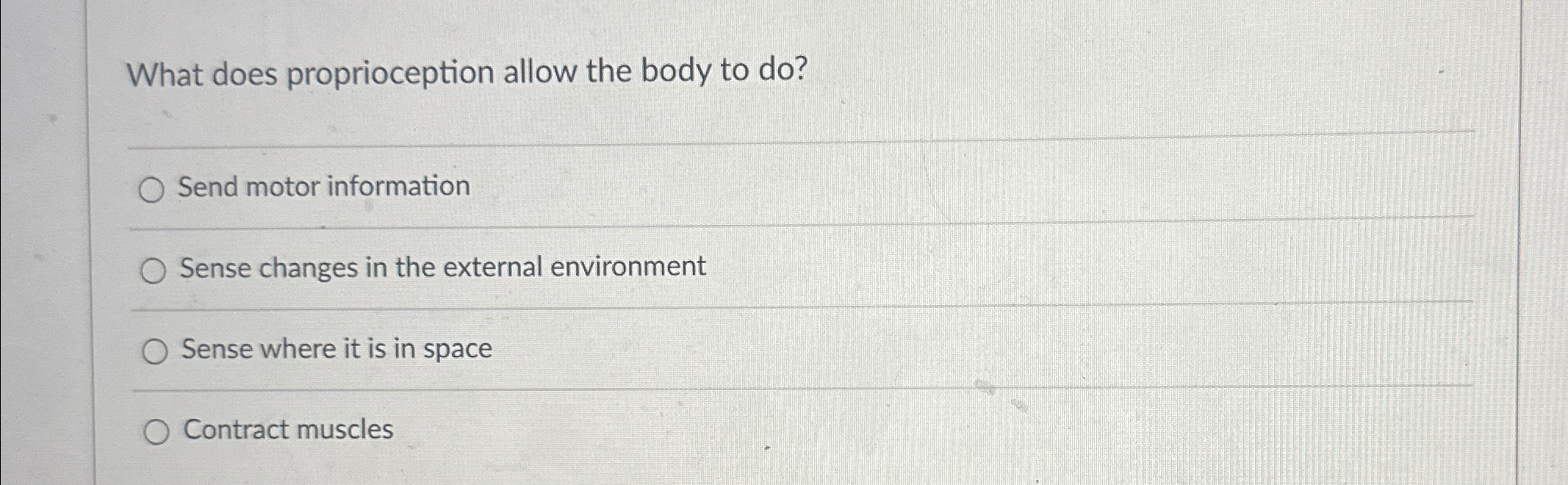 Solved What does proprioception allow the body to do?q,Send | Chegg.com
