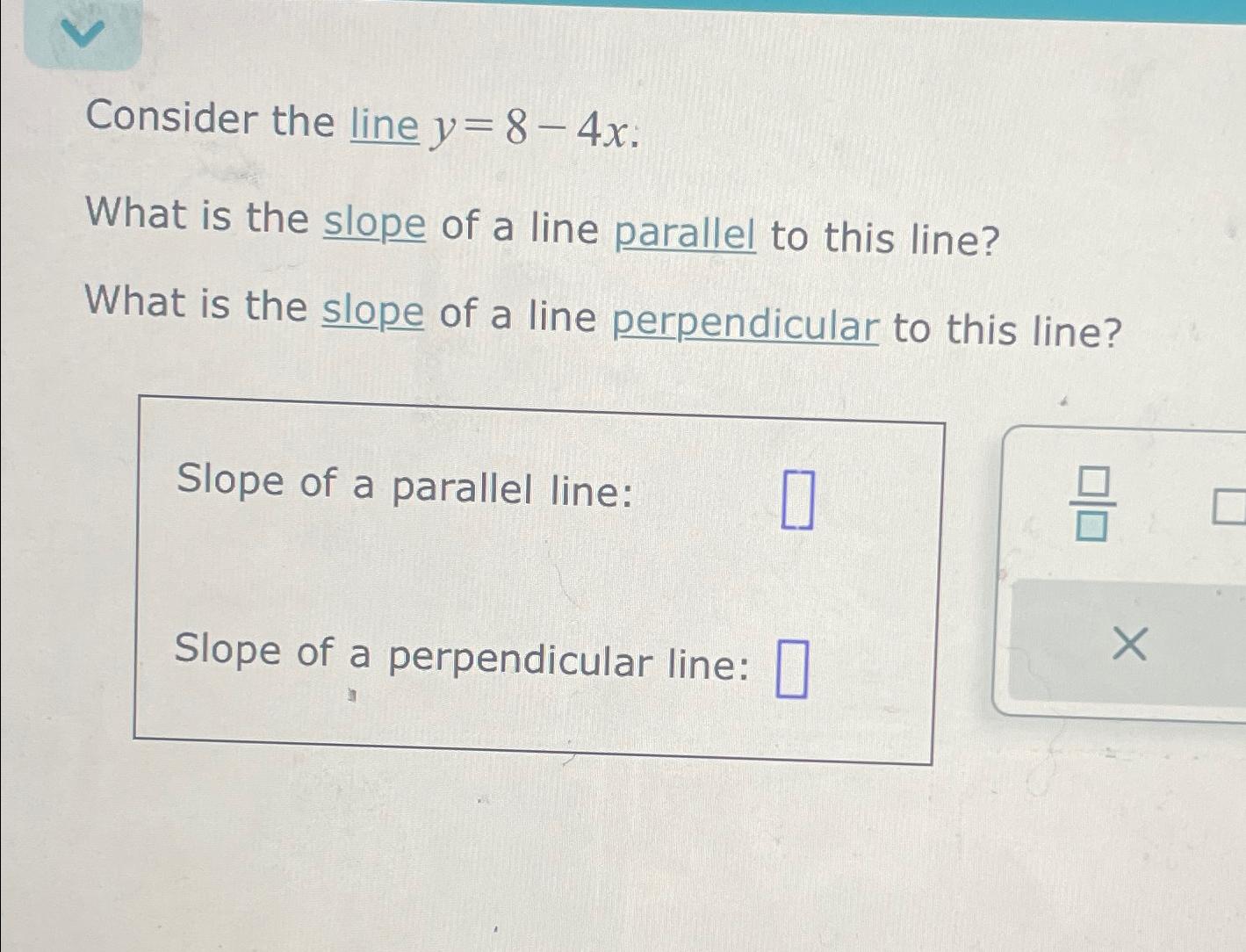 Solved Consider the line y=8-4x.What is the slope of a line | Chegg.com