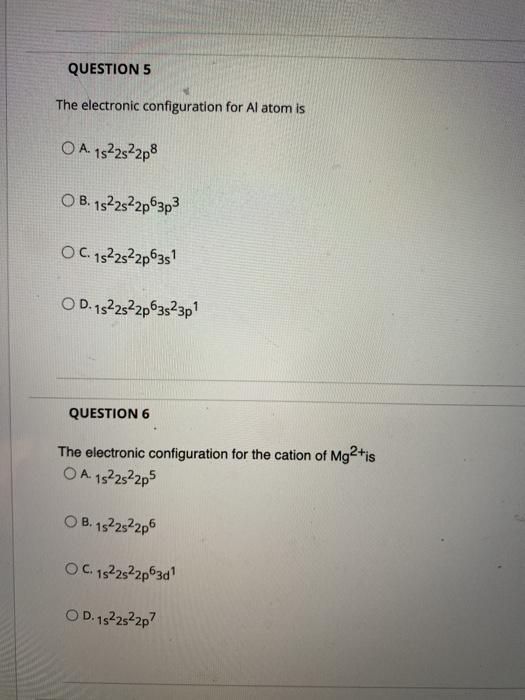 Solved QUESTION 5 The electronic configuration for Al atom | Chegg.com