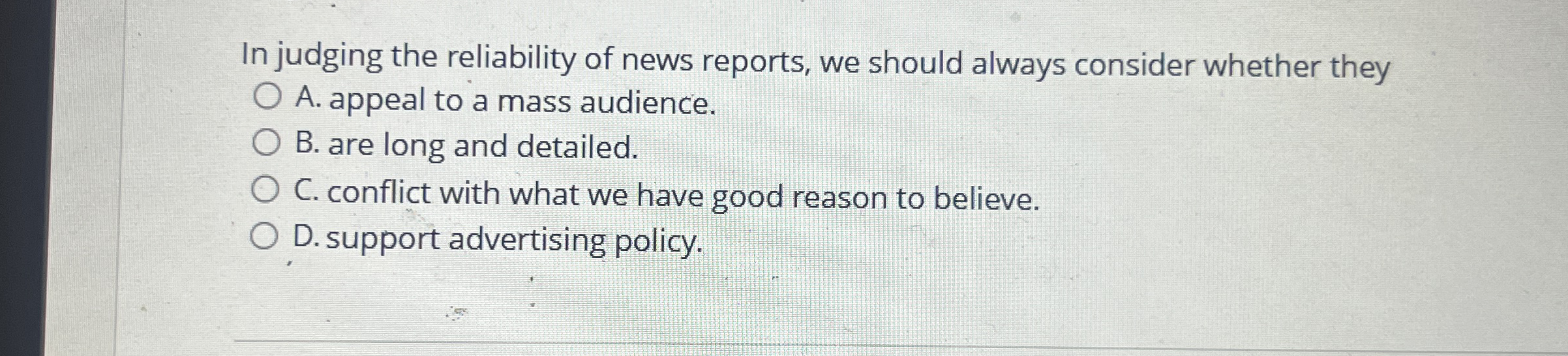 Solved In judging the reliability of news reports, we should | Chegg.com