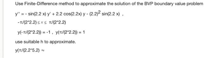 Solved Use Finite Difference Method To Approximate The
