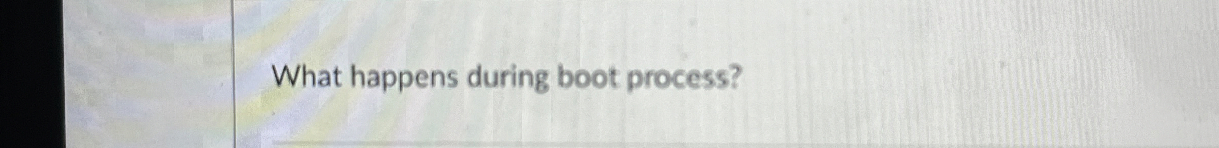 Solved What happens during boot process? | Chegg.com