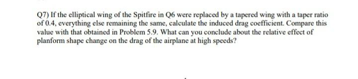 (7) If the elliptical wing of the Spitfire in Q6 were | Chegg.com