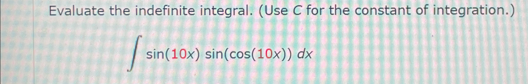 Solved Evaluate the indefinite integral. (Use C for the | Chegg.com