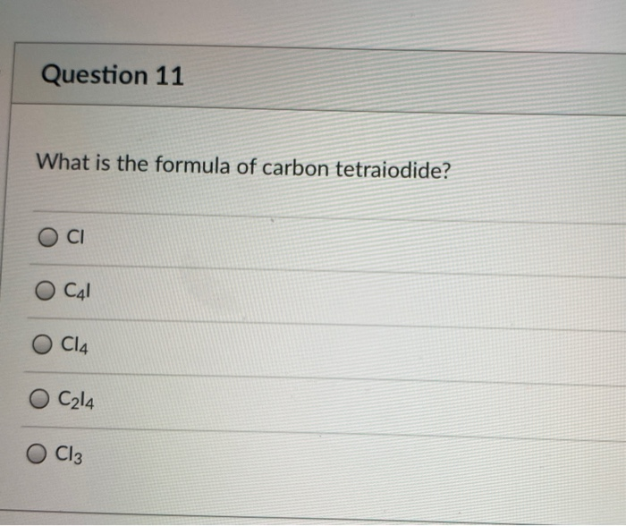 Solved Question 11 What is the formula of carbon | Chegg.com
