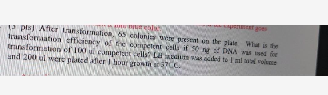 Solved (3 pts) After transformation, 65 colonies were | Chegg.com