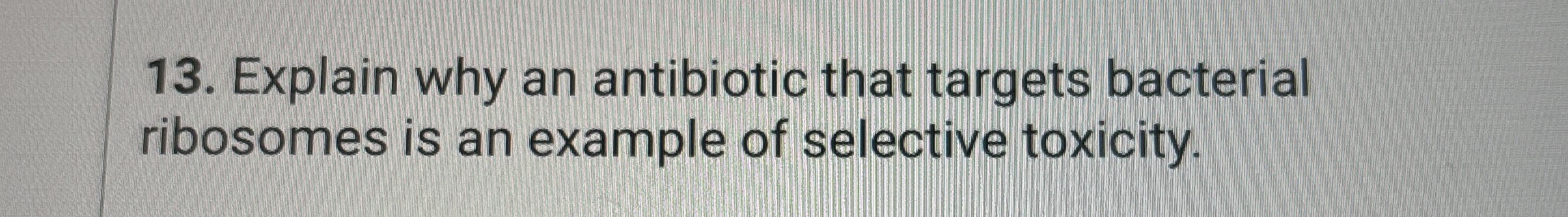 Solved Explain why an antibiotic that targets | Chegg.com