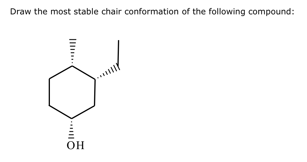 Solved Draw the most stable chair conformation of the | Chegg.com