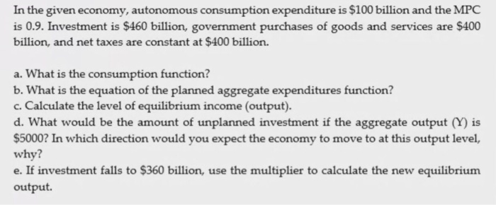Solved In the given economy, autonomous consumption | Chegg.com