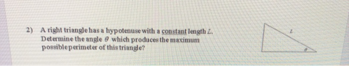 Solved 2) A right triangle has a hypotenuse with a constant | Chegg.com