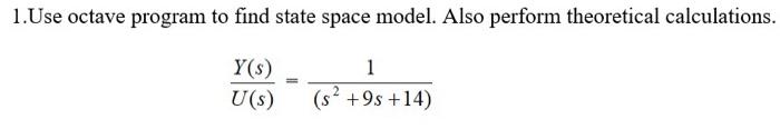 Solved 1.Use octave program to find state space model. Also | Chegg.com