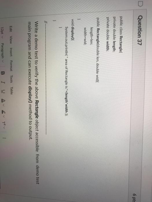 Solved D Question 37 6 pts public class Rectangle private | Chegg.com