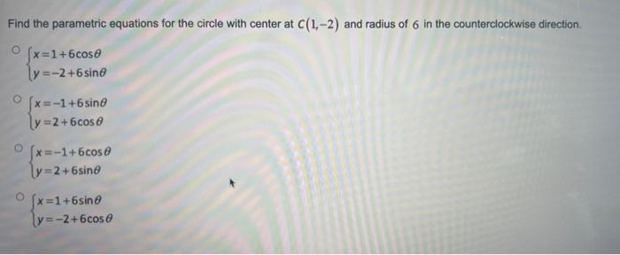Solved Find the parametric equations for the circle with | Chegg.com
