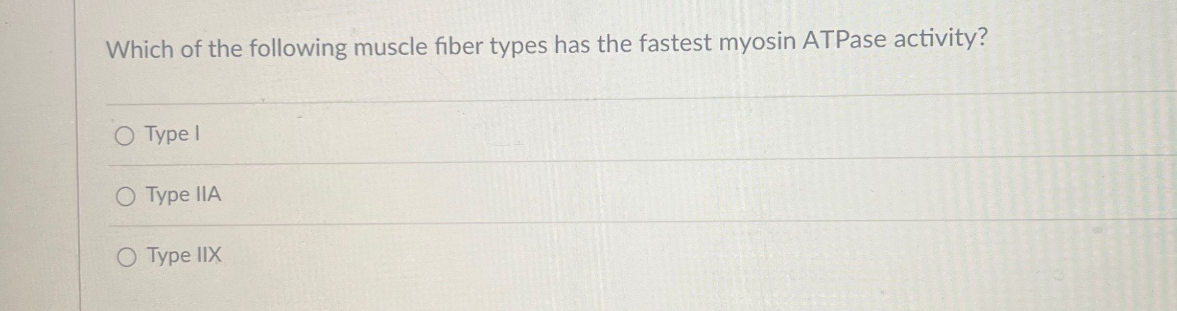 Solved Which of the following muscle fiber types has the | Chegg.com