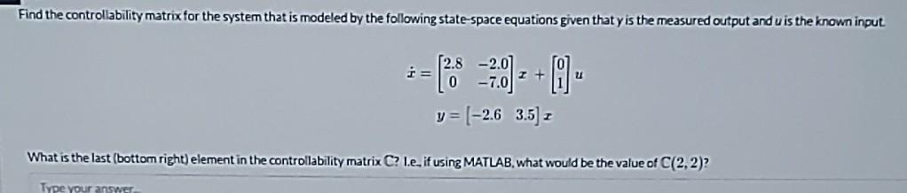 Solved Find the controllability matrix for the system that | Chegg.com