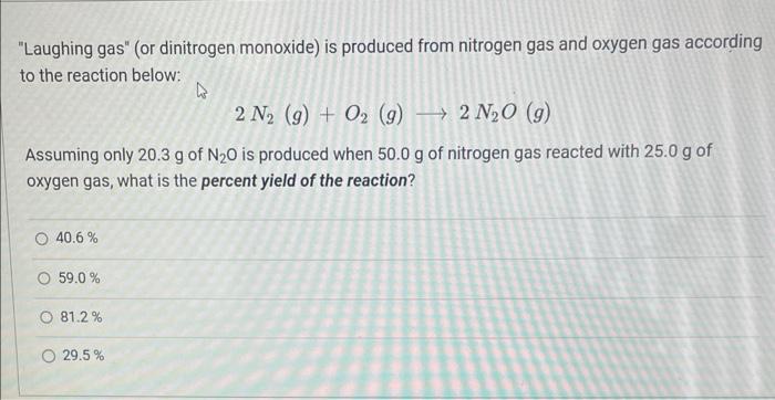 Solved "Laughing gas" (or dinitrogen monoxide) is produced | Chegg.com