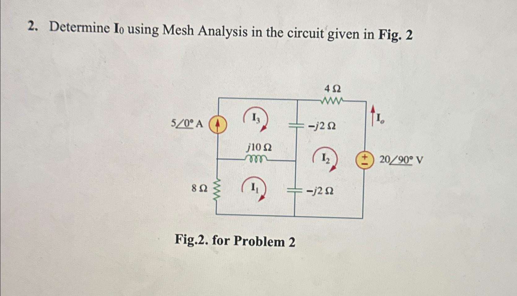 Solved Determine I0 ﻿using Mesh Analysis in the circuit | Chegg.com