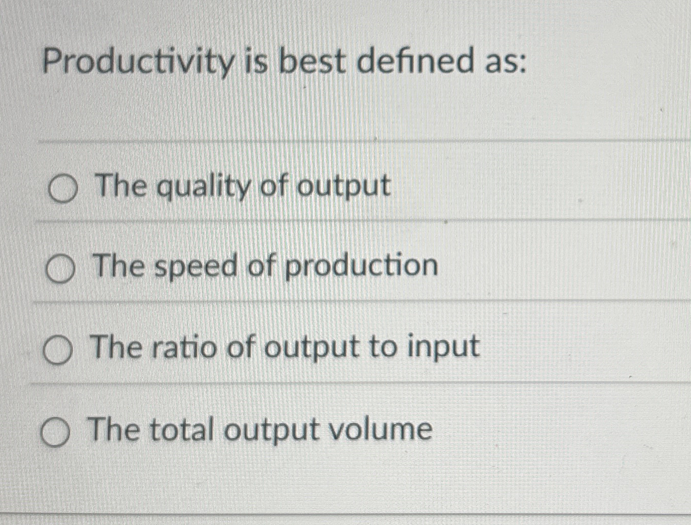 Solved Productivity is best defined as:The quality of | Chegg.com