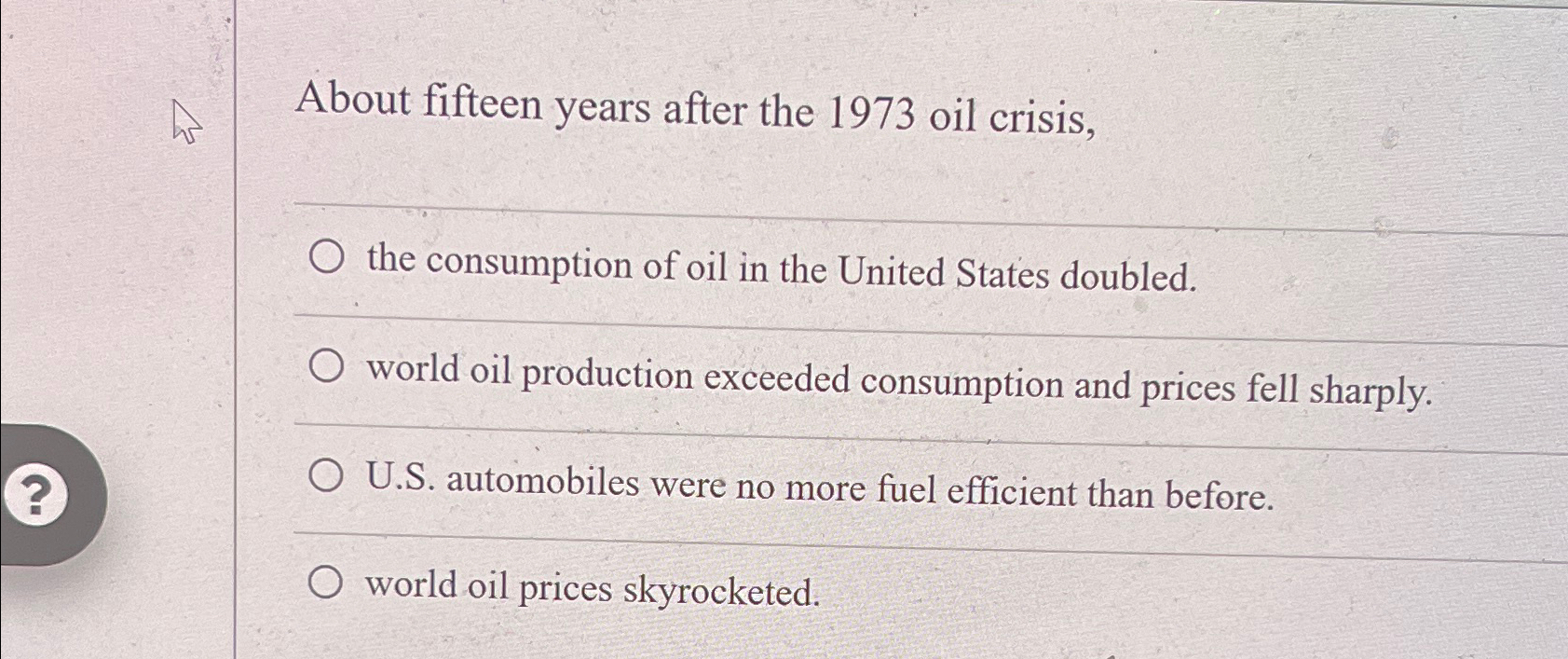 Solved About fifteen years after the 1973 ﻿oil crisis,the | Chegg.com