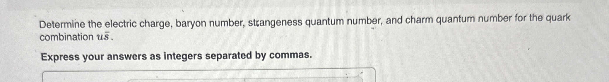 Solved Determine the electric charge, baryon number, | Chegg.com