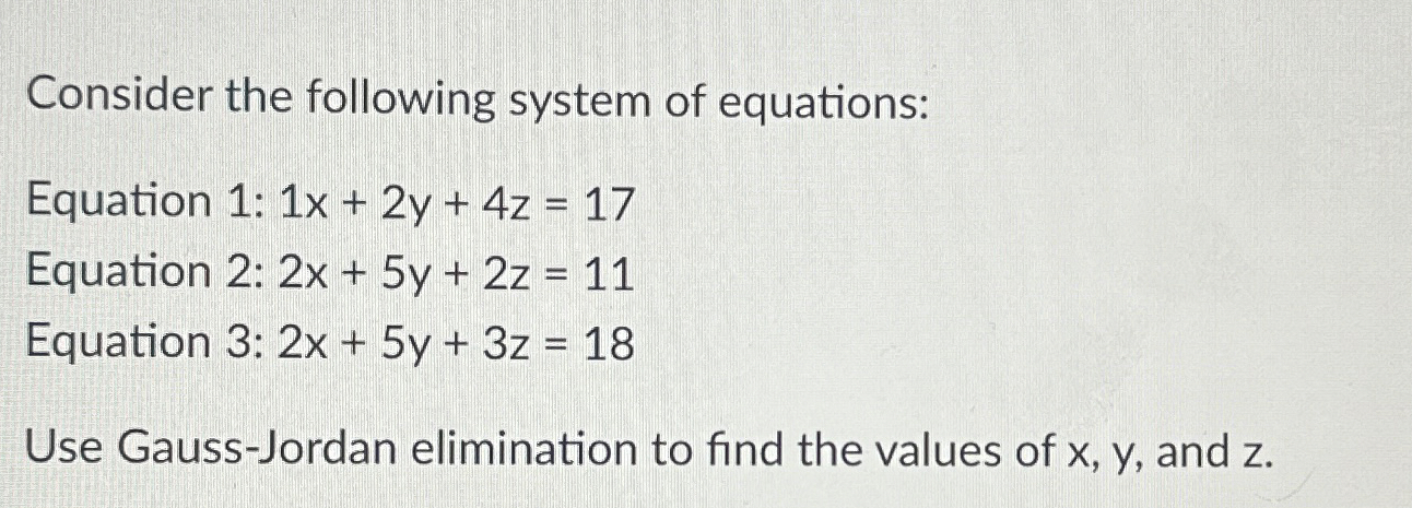 Solved Use Gauss-Jordan elimination to find the values of | Chegg.com