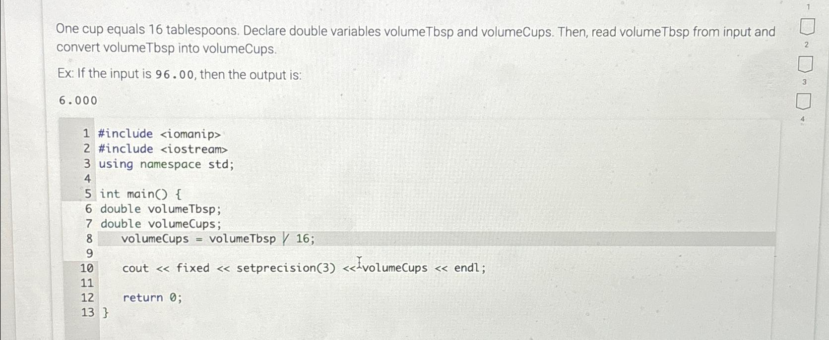 Solved One cup equals 16 ﻿tablespoons. Declare double | Chegg.com