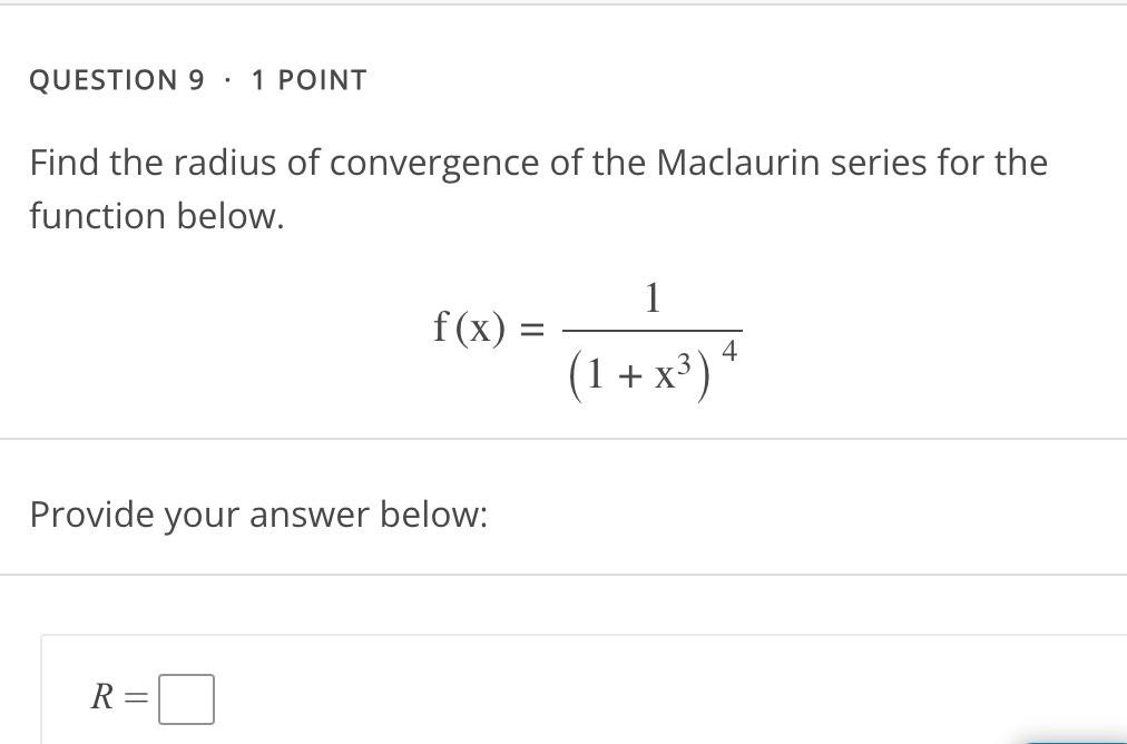 Solved Find the radius of convergence of the Maclaurin | Chegg.com