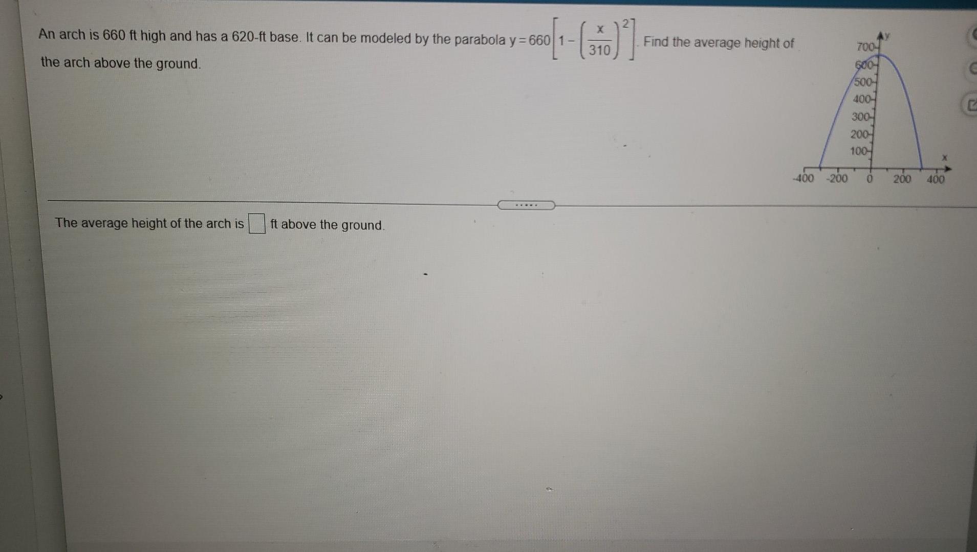 Solved X An arch is 660 ft high and has a 620-ft base. It | Chegg.com