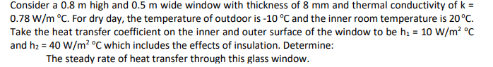 Solved Consider a 0.8 m ﻿high and 0.5 m ﻿wide window with | Chegg.com