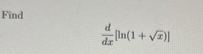 Solved dxd[ln(1+x)]Find dxd[ln(ex)] | Chegg.com