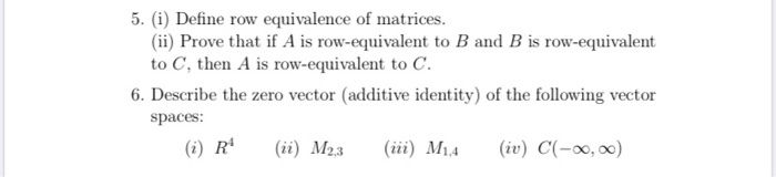 Solved 5. (i) Define row equivalence of matrices. (ii) Prove | Chegg.com