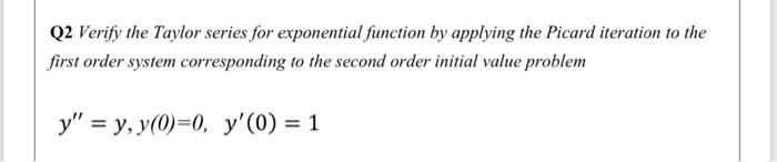 Solved Q2 Verify the Taylor series for exponential function | Chegg.com